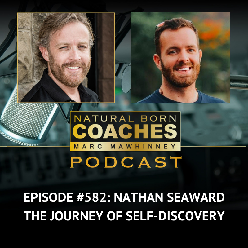 Episode #582: Nathan Seaward: The Journey of Self-Discovery