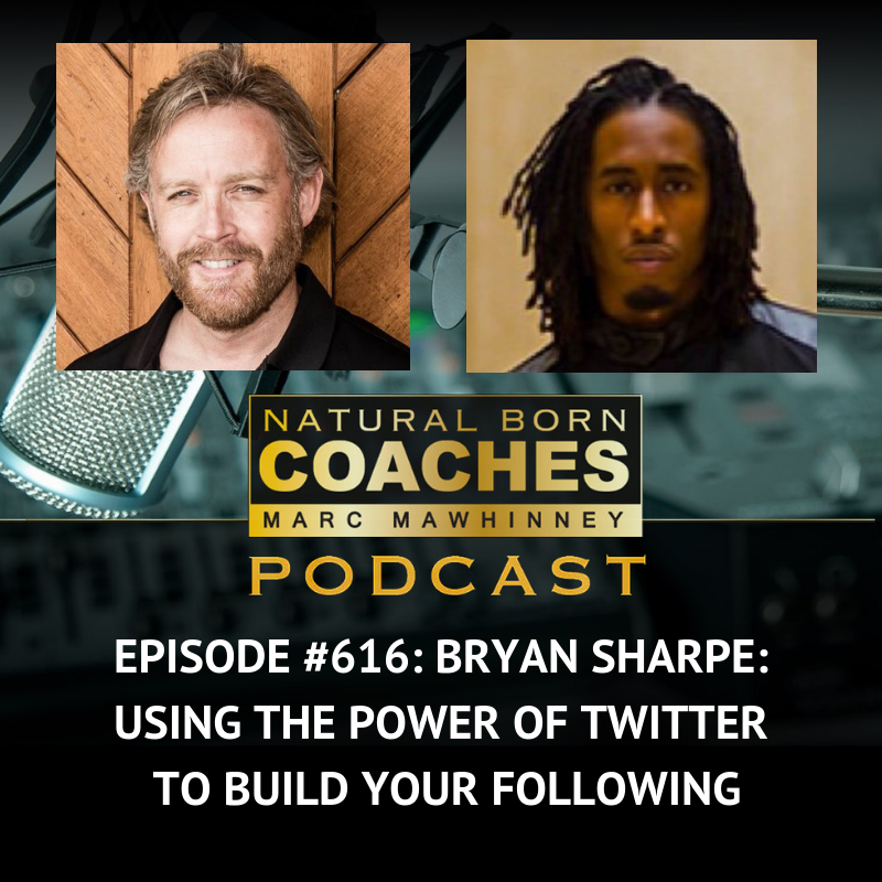 616: Bryan Sharpe: Using The Power of Twitter to Build Your Following