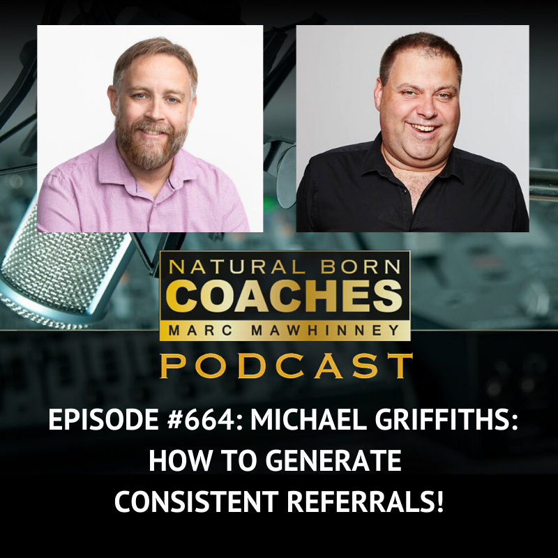 664: Michael Griffiths: How To Generate Consistent Referrals!