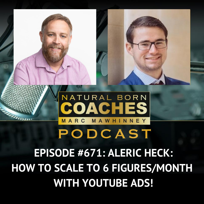 671: Aleric Heck: How To Scale To 6 Figures/Month With YouTube Ads!