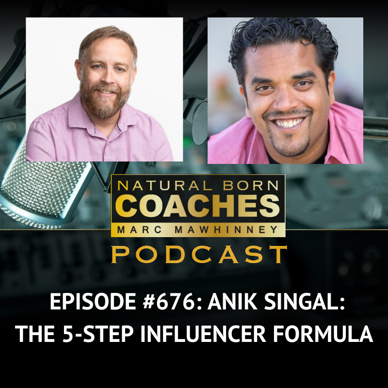 676: Anik Singal: The 5-Step Influencer Formula