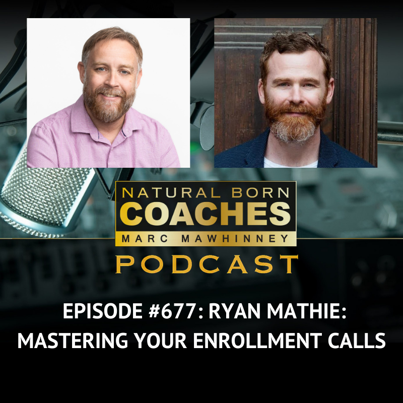 677: Ryan Mathie: Mastering Your Enrollment Calls