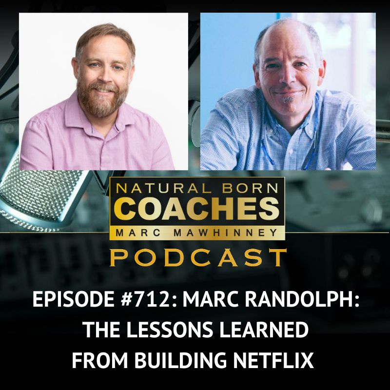 712: Marc Randolph: The Lessons Learned from Building Netflix