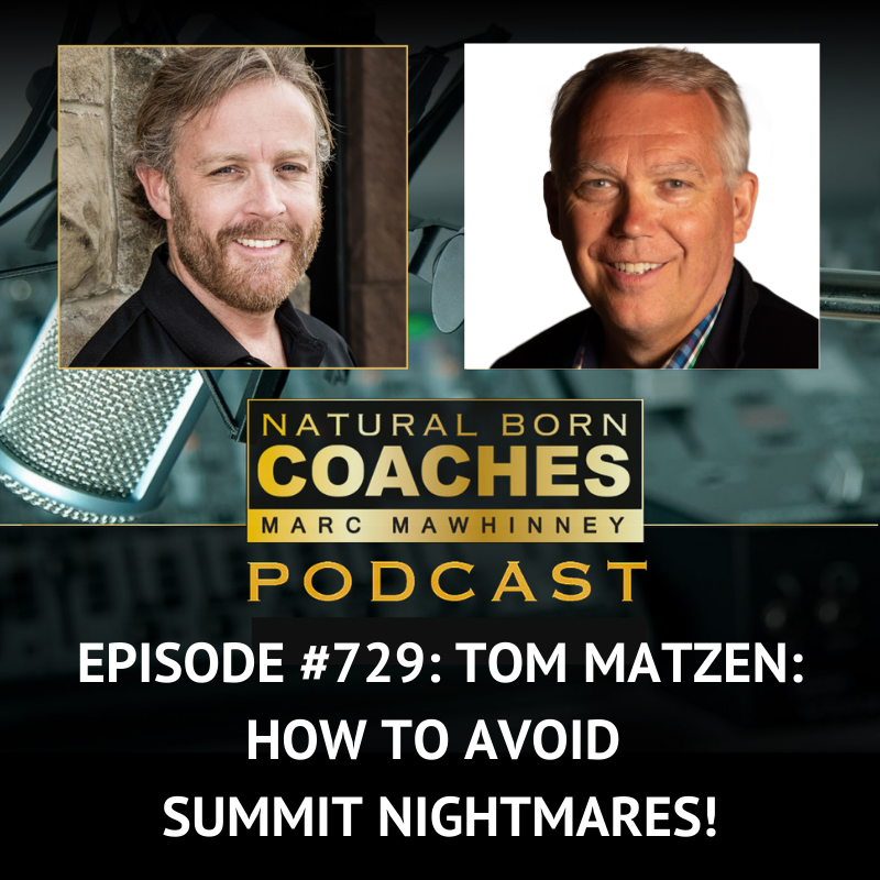 729: Tom Matzen: How To Avoid Summit Nightmares!