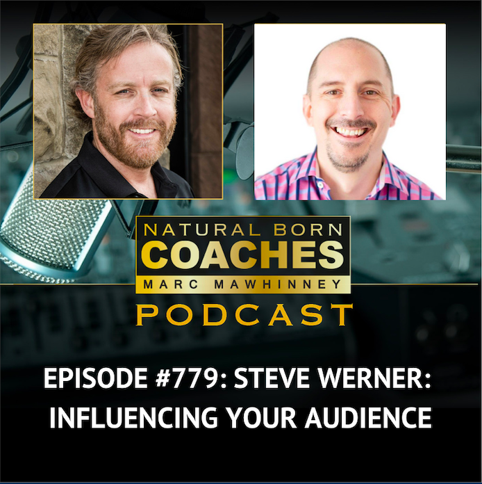 779: Steve Werner: Influencing Your Audience