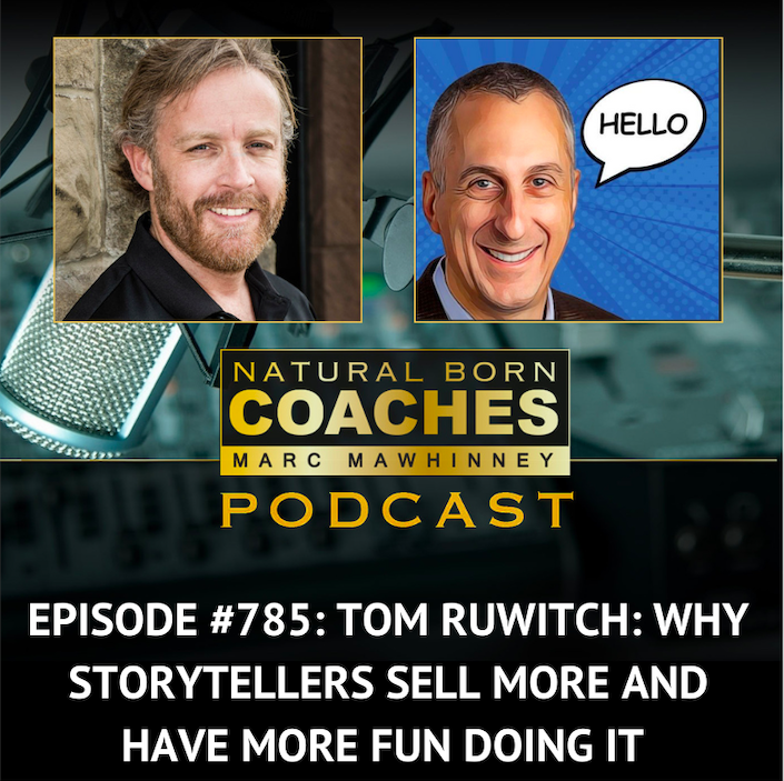 Episode #785: Tom Ruwitch: Why Storytellers Sell More and Have More Fun ...