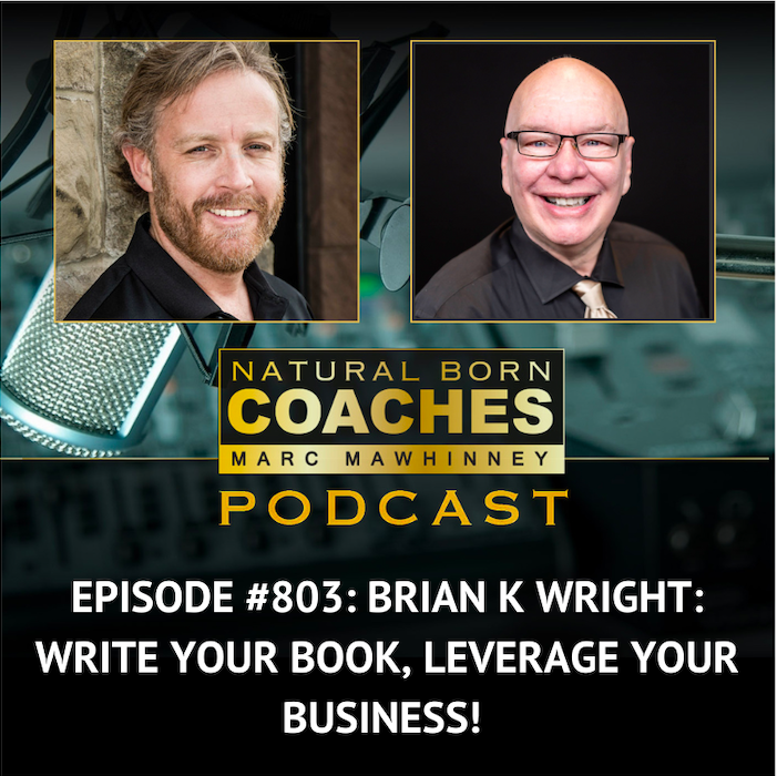NBC 803: Brian K Wright: Write Your Book, Leverage Your Business!