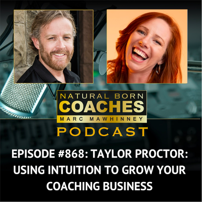 NBC 868: Taylor Proctor: Using Intuition To Grow Your Coaching Business