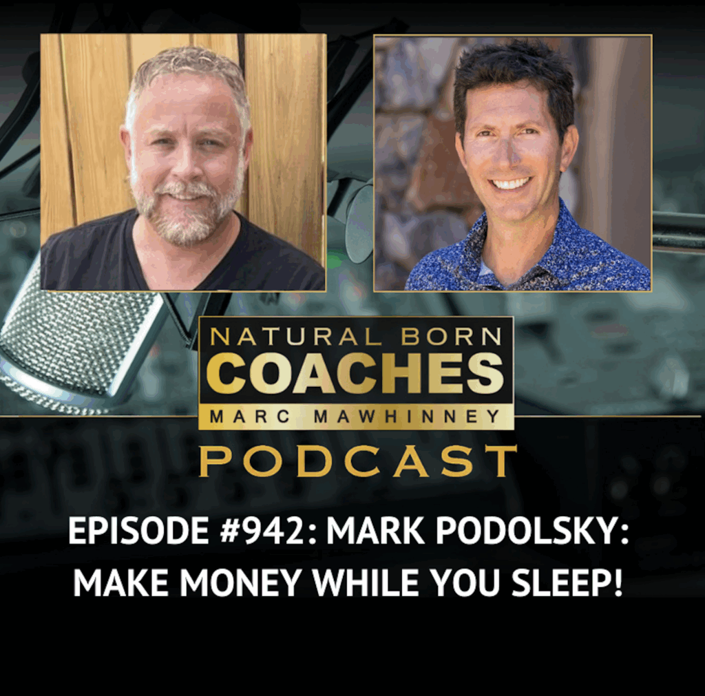 NBC 942: Mark Podolsky: Make Money While You Sleep!